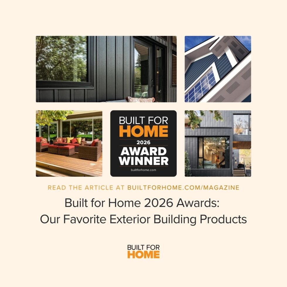 Built for Home 2026 Awards: Our Favorite Exterior Building Products ...
